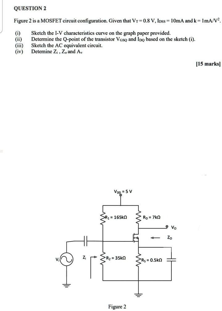SOLVED: Figure 2 is a MOSFET circuit configuration. Given that V = 0.8 ...