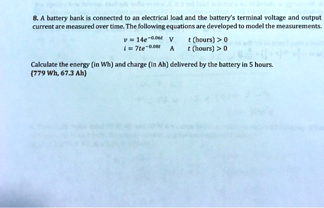 8. A battery bank is connected to an electrical load and the battery's ...