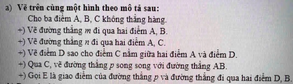 a) V? trên cùng m?t hình theo mô t? sau: Cho ba ?i?m A, B, C không th?ng hàng. +) V? ???ng th?ng ...