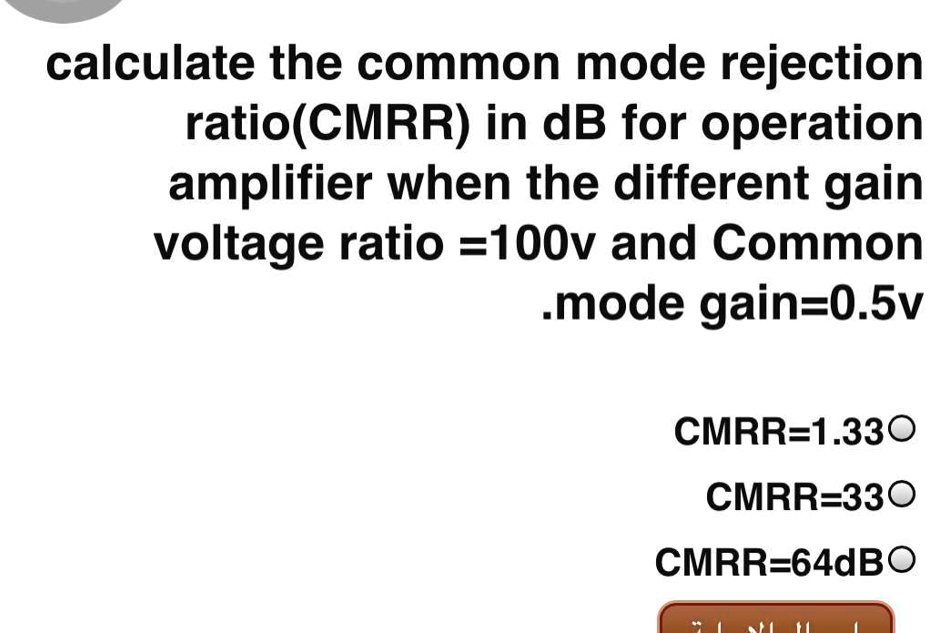 SOLVED: Calculate the common mode rejection ratio (CMRR) in dB for an operational amplifier when ...