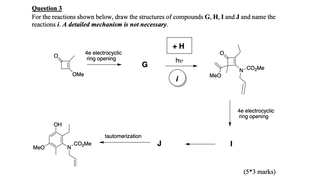 SOLVED: Question 3 For the reactions shown below, draw the structures ...
