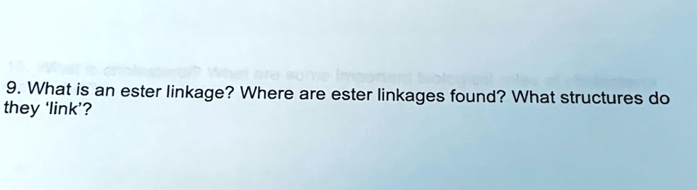 SOLVED: What is an ester linkage? Where are ester linkages found? What ...