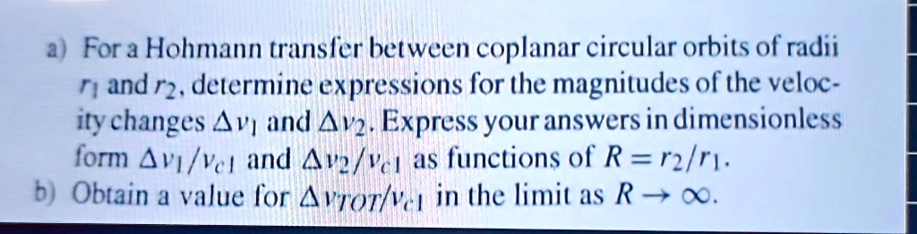 SOLVED: a) For a Hohmann transfer between coplanar circular orbits of ...