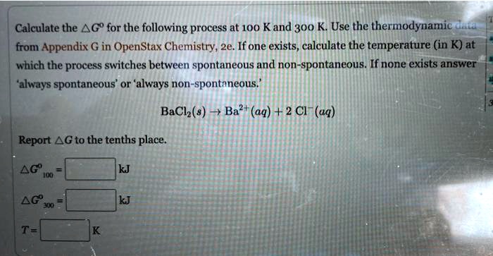 SOLVED: Calculate the Î”G for the following process at 100 K and 300 K. Use the thermodynamic ...