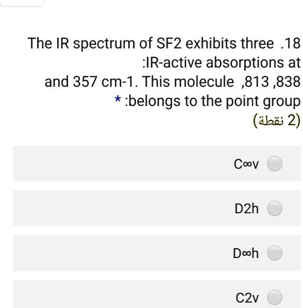 The ir spectrum of sf2 exhibits three 18 ir active...