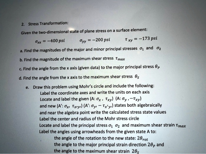 SOLVED: Stress Transformation: Given the two-dimensional state of plane ...
