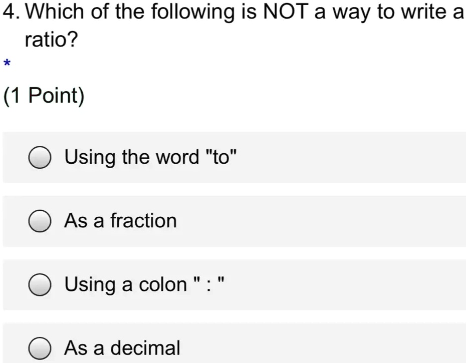 SOLVED: 4. Which of the following is NOT a way to write a ratio? (1 ...
