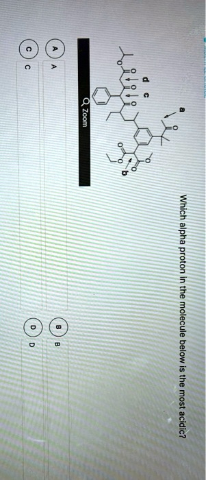 SOLVED: Zoom Which alpha proton the molecule below Is the most acidic?