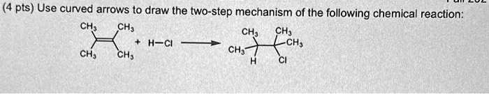SOLVED: Draw the teo step mechanism for the following reaction (4 pts ...
