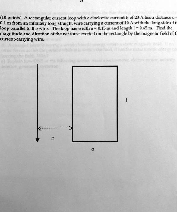 Solved 10 Points Rectangular Current Loop With Clockwise Current Iz Of 20 A Lies Distance 01