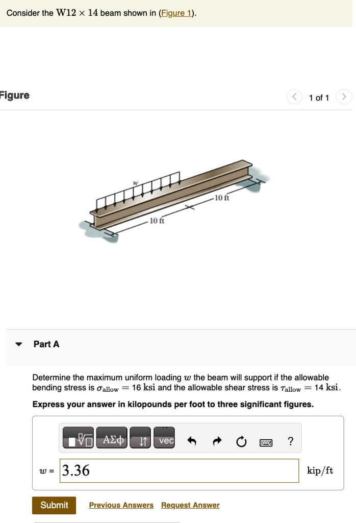 consider the w12 14 beam shown in figure 1 figure part a determine the maximum uniform loading w ...