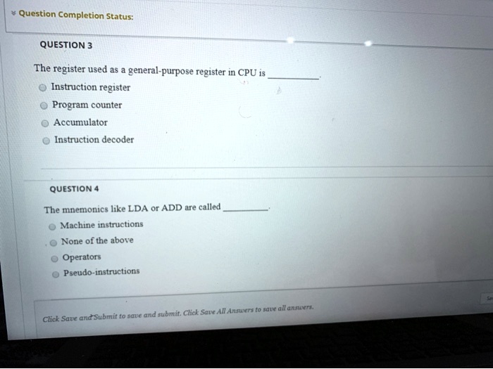 Question Completion Status: QUESTION 3 The register used as a general-purpose register in CPU is ...
