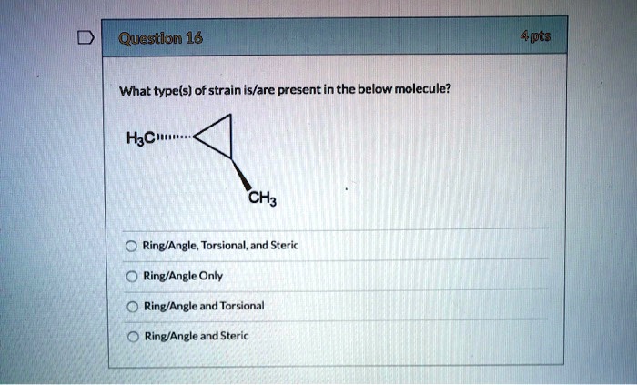 SOLVED: What type(s) of strain is present in the below molecule? HaCumn ...