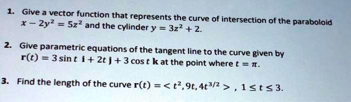 SOLVED: Give a vector function that X - 2y2 = S22 represents the curve of intersection of the ...