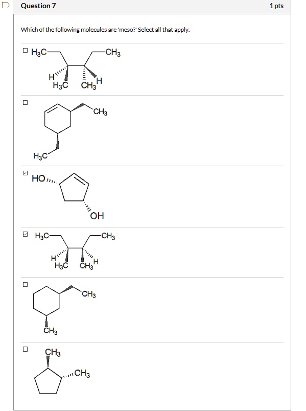 SOLVED: Which of the following molecules are 'meso?' Select all that apply: Hz CH3 Hzc HOn OH ...