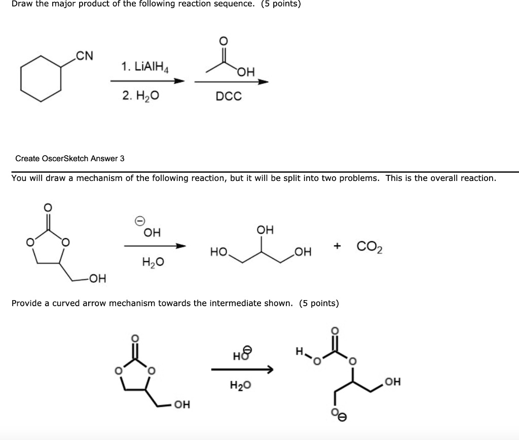 SOLVED: Draw the major product of the following reaction sequence: CN LiAlH4 OH 2. H2O DCC ...