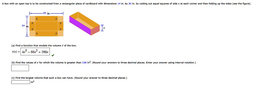 SOLVED: (a) Find a function that models the volume V of the box. V(x ...