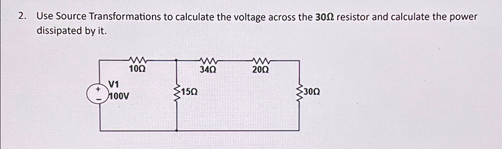 Solved Use Source Transformations To Calculate The Voltage Across The 30Ω Resistor And