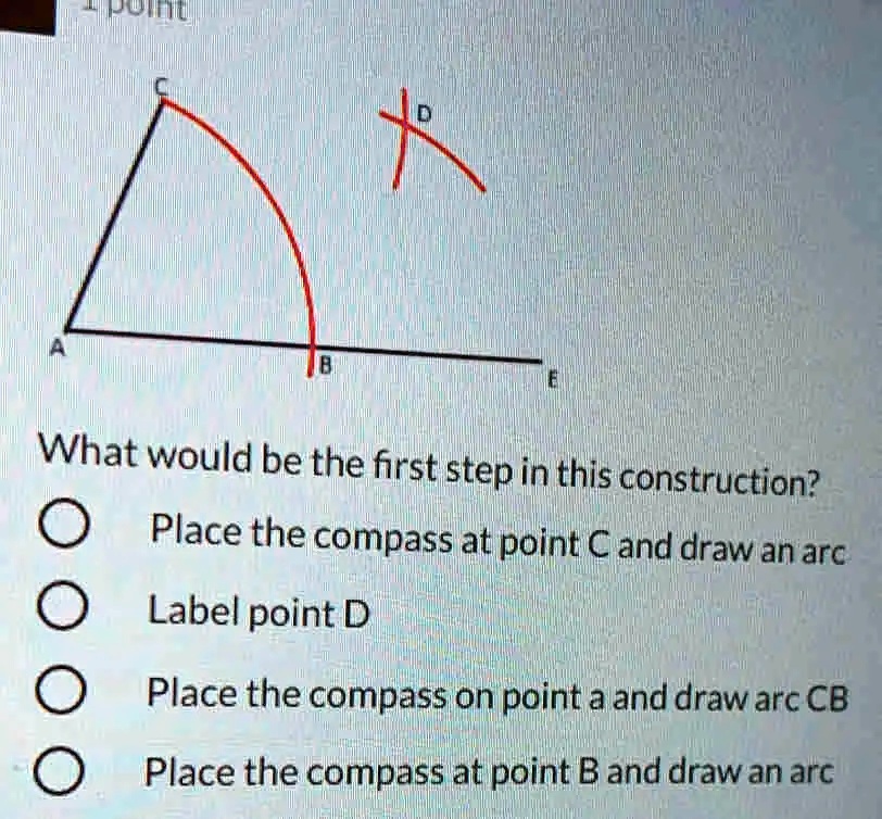 SOLVED: UJwmuu What would be the first step in this construction? Place the compass at point ...