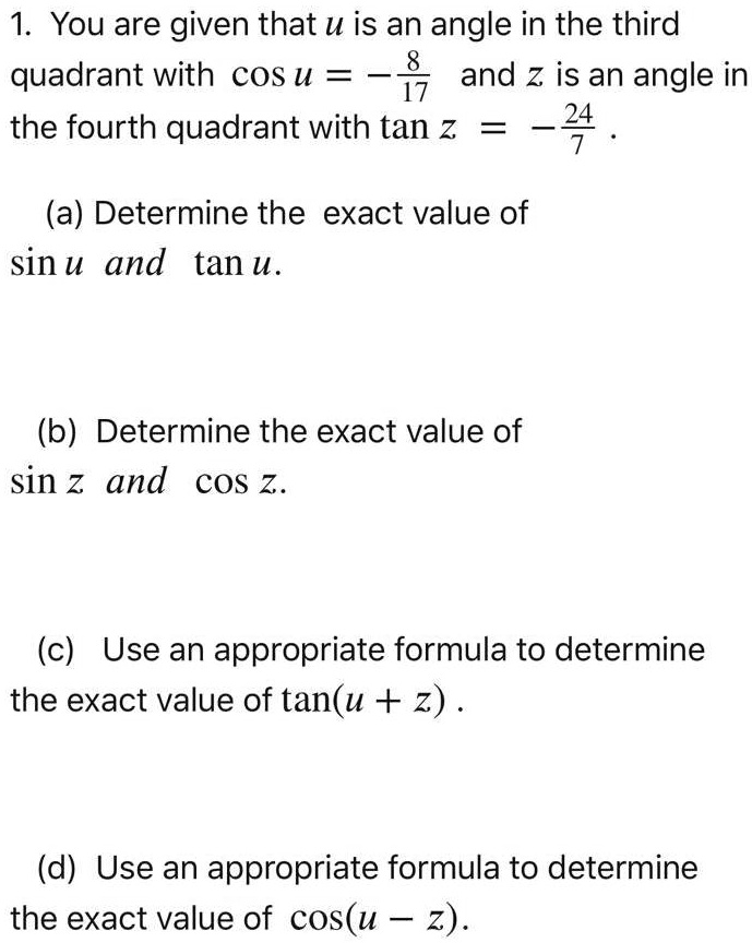 SOLVED:1_ You are given that U is an angle in the third 8 quadrant with cos u = and z is an ...