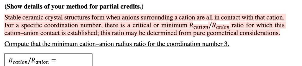 SOLVED: Stable ceramic crystal structures form when anions surrounding a cation are all in ...