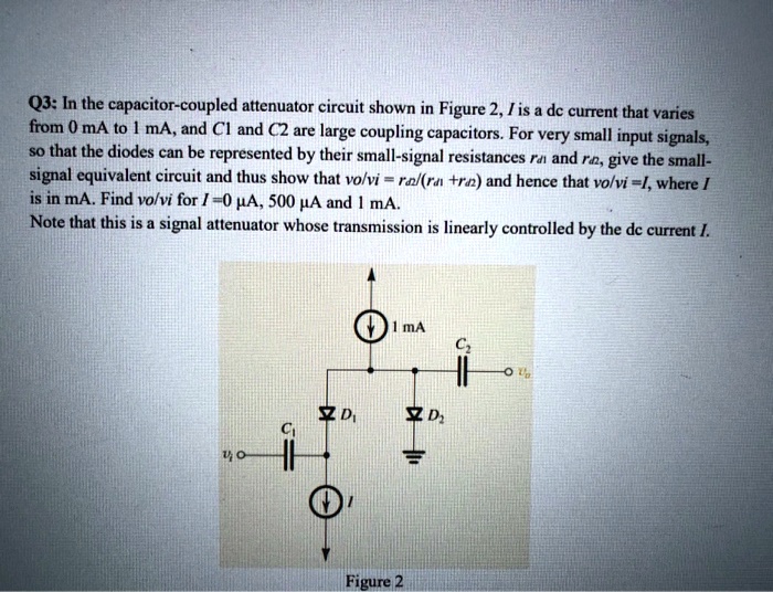Q3: In the capacitor-coupled attenuator circuit shown in Figure 2, I is ...