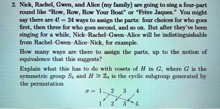SOLVED:Nick; Rachel, Gwen, and Alice (my family) are going to sing a ...