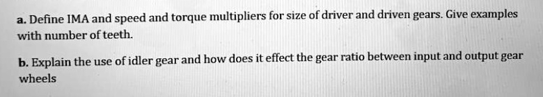 SOLVED: a. Define IMA and speed and torque multipliers for the size of ...