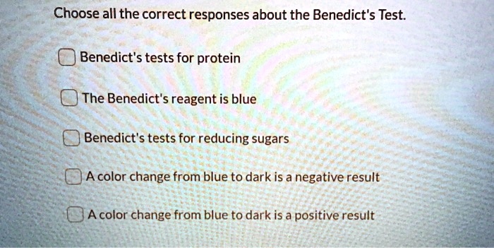 choose all the correct responses about the benedicts test benedicts ...