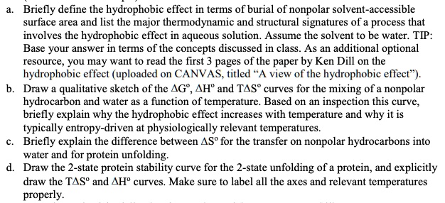 a. Briefly define the hydrophobic effect in terms of burial of nonpolar ...