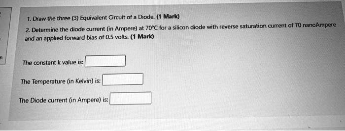 SOLVED: Draw the three (3) Equivalent Circuit of a Diode: (1 Mark ...