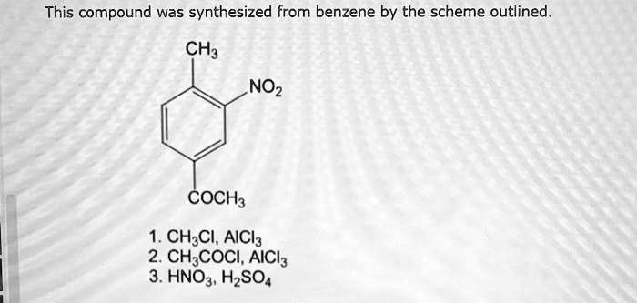 SOLVED: This compound was synthesized from benzene by the scheme ...