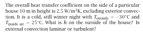 SOLVED: The overall heat transfer coefficient on the side of a particular house 10 m in height ...