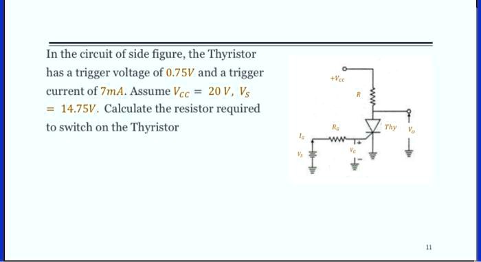 In the circuit of side figure, the Thyristor has a trigger voltage of 0 ...