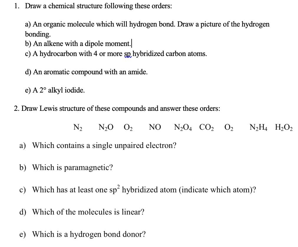 draw a chemical structure following these orders a an organic molecule ...