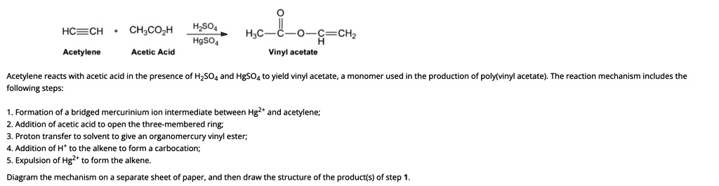 SOLVED: HCCHCH3COH H2SO4 HgSO4 13 H Acetylene Acetic Acid Vinyl acetate ...