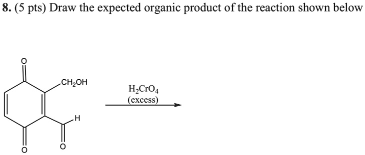 SOLVED: Draw the expected organic product of the reaction shown below ...