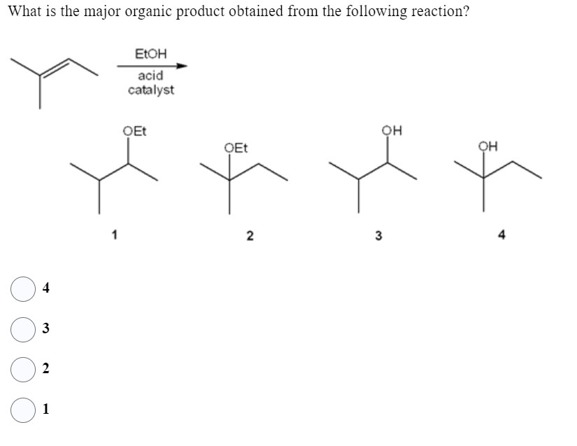 SOLVED: What is the major organic product obtained from the following reaction? 1 2 3 4 4 3 2 1