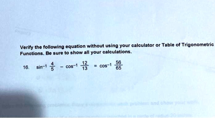 SOLVED: Verify the following equation without using your calculator or Table of Trigonometric ...