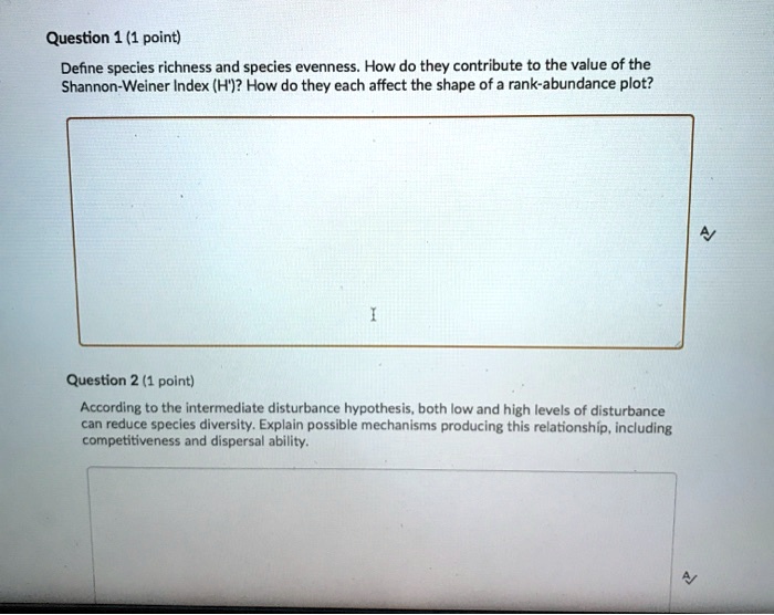 question 1 1 point define species richness and species evenness how do ...