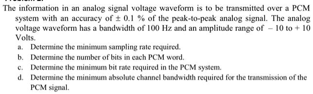SOLVED: Ihe information in an analog signal voltage waveform is to be ...