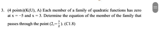 SOLVED: Each member of a family of quadratic functions has zeros at x ...