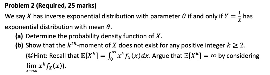SOLVED: Problem 2 (Required, 25 marks): We say X has an inverse ...