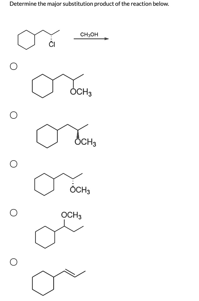 [GET ANSWER] determine the major substitution product of the reaction ...