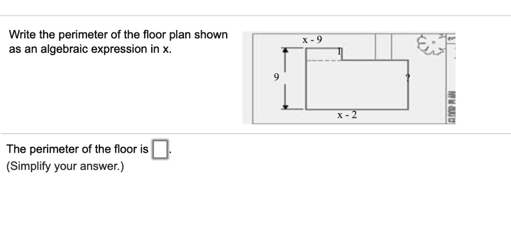SOLVED: Write the perimeter of the floor plan shown as an algebraic ...
