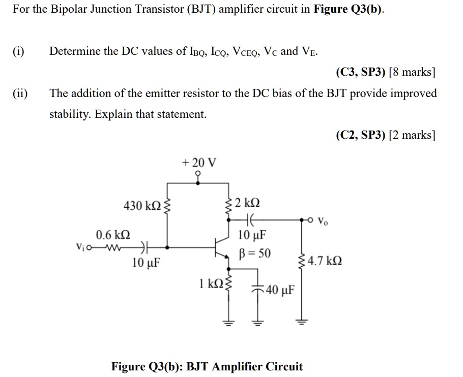 SOLVED: For the Bipolar Junction Transistor (BJT) amplifier circuit in Figure Q3(b): (i ...