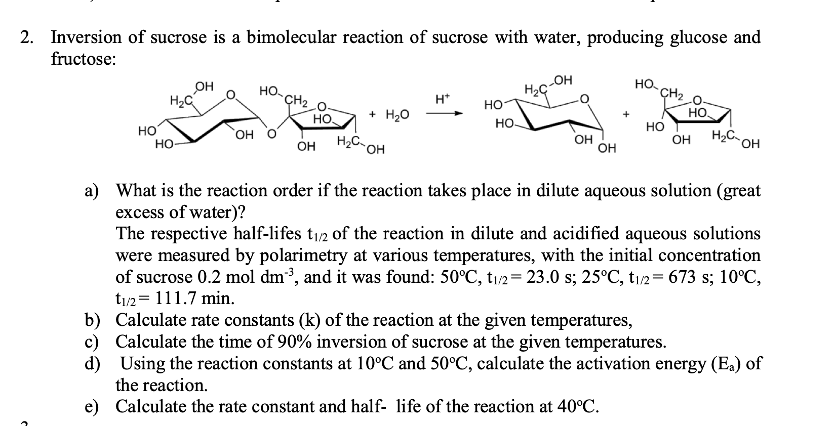SOLVED: 2. Inversion of sucrose is a bimolecular reaction of sucrose ...