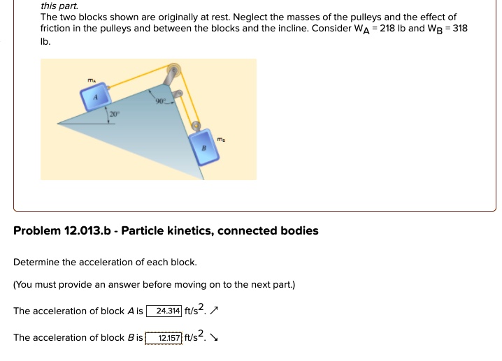 this part. The two blocks shown are originally at rest. Neglect the masses of the pulleys and ...