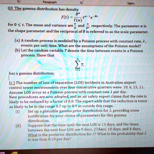 SOLVED: Styles Q3 The gamma distribution has density f(t) = t^(a-1)e^(-t/Î¸) for t > 0. The mean ...