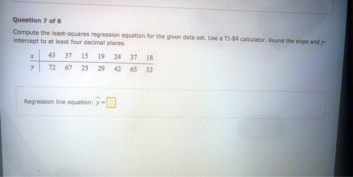 SOLVED: Question of 8 Compute the least-squares regression equation for ...